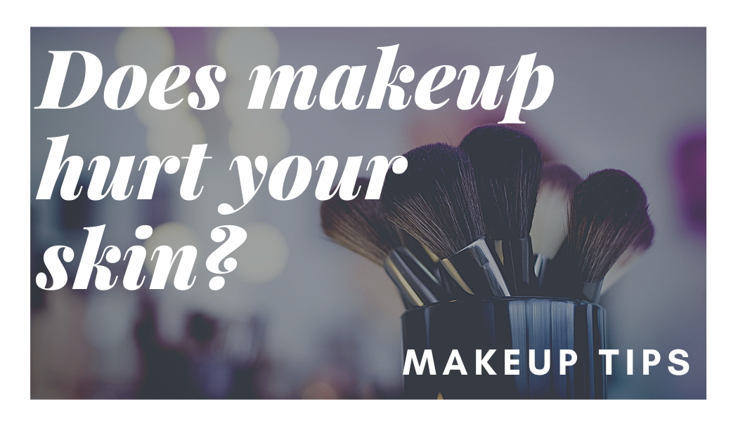 Does makeup hurt your skin? – Aisize